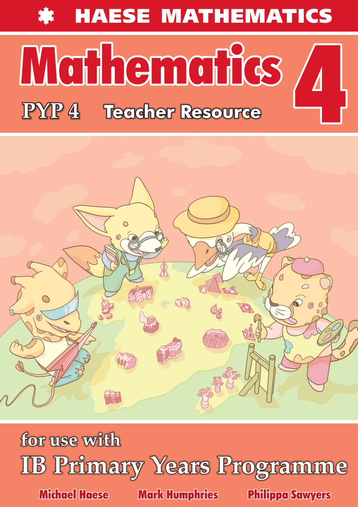Mathematics 4 (PYP 4) Teacher Resource – Haese Mathematics