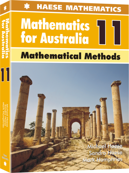 Mathematics for Australia 11 Mathematical Methods – Haese Mathematics