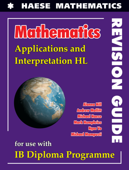 Mathematics: Applications and Interpretation HL Revision Guide – Haese ...